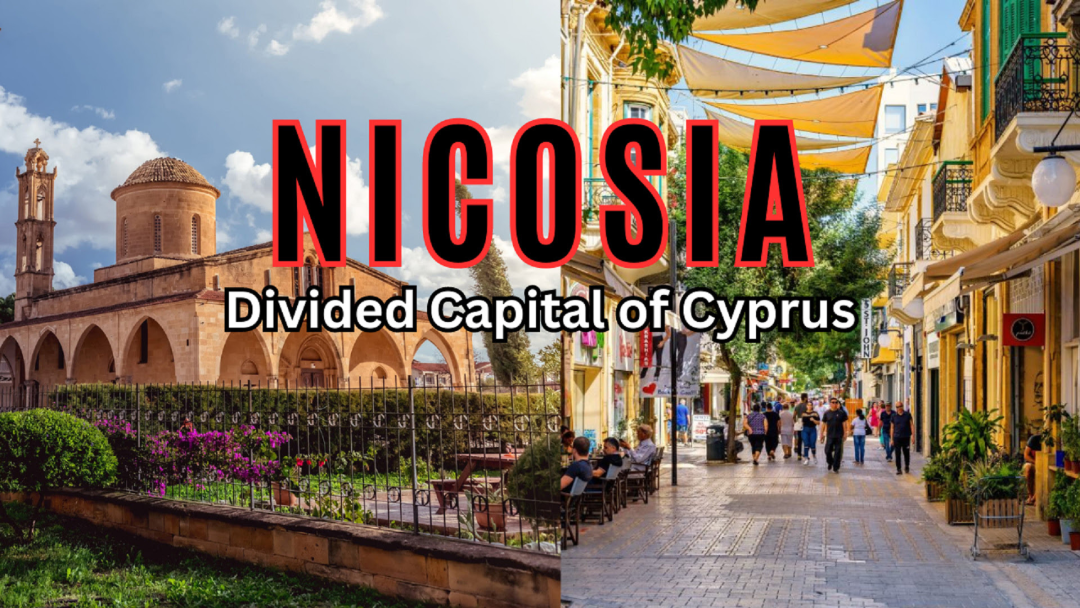 Everything About Nicosia in Cyprus
